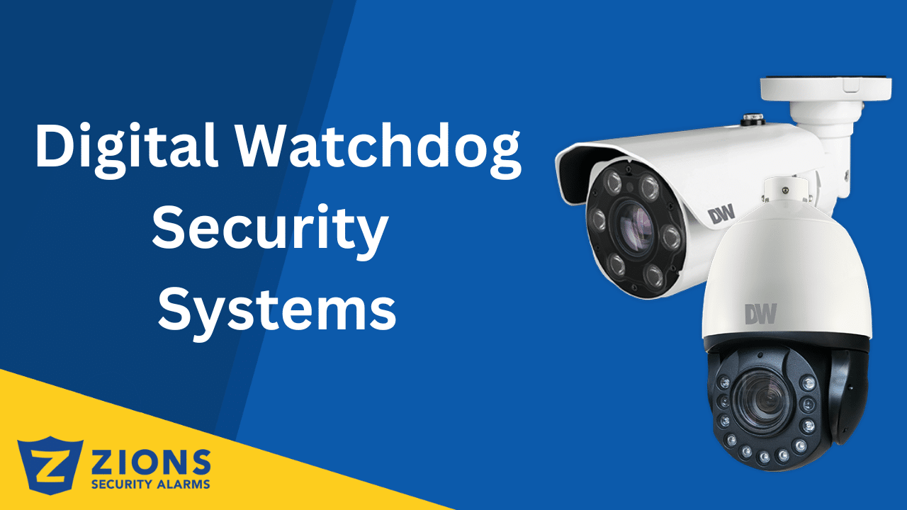 Digital Watchdog Security Systems - Zions Security Alarms